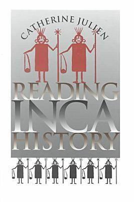 Reading Inca History by Catherine Julien | Goodreads