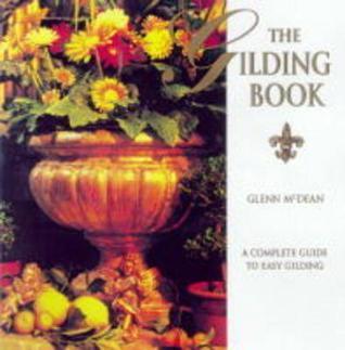 Title: THE GILDING BOOK by Glenn McDean | Goodreads