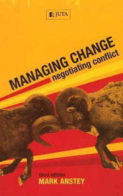 Managing Change Negotiating Conflict by Mark Anstey | Goodreads