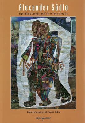 Alexander Sadlo: Experimental journey - an artist in three countries by ...