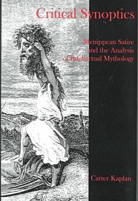 Critical Synoptics : Menippean Satire and the Analysis of Intellectual ...