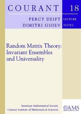 Random Matrix Theory: Invariant Ensembles and Universality (Courant ...