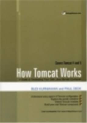 How Tomcat Works: A Guide to Developing Your Own Java Servlet Container ...