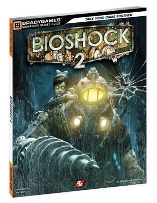 BioShock 2 Signature Series Guide by Brady Games | Goodreads