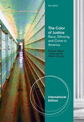 The Color of Justice: Race, Ethnicity, and Crime in America.. Samuel ...