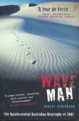 Waveman: A Classic Adventure and Gripping True Story by Robert Redenbach | Goodreads