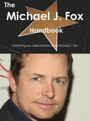 The Michael J. Fox Handbook - Everything You Need to Know about Michael ...