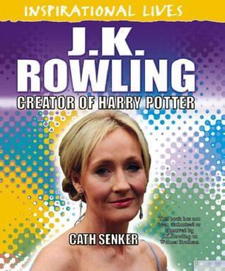Inspirational Lives: JK Rowling by Cath Senker | Goodreads