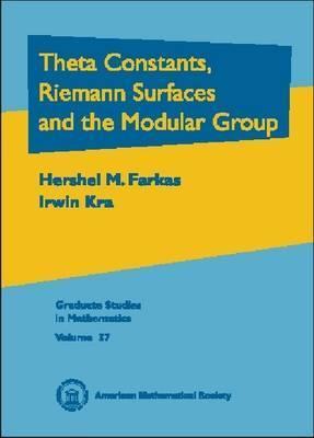 Theta Constants, Riemann Surfaces and the Modular Group by Hershel M. Farkas | Goodreads