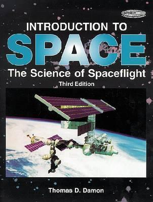 Introduction to Space: The Science of Spaceflight (Orbit, a Foundation ...