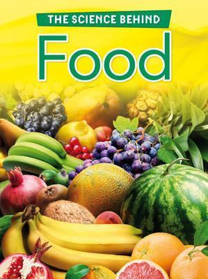 The Science Behind Food by Casey Rand | Goodreads
