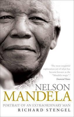 Nelson Mandela: Portrait of an Extraordinary Man by Richard Stengel | Goodreads