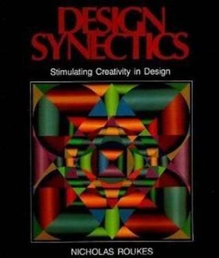 Design Synectics: Stimulating Creativity in Design by Nicholas Roukes ...