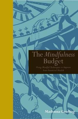 Mindfulness Budget: Using Mindfulness Techniques to Improve Your ...