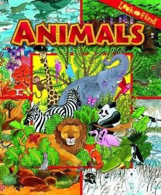 Animals: Look and Find by Publications International | Goodreads