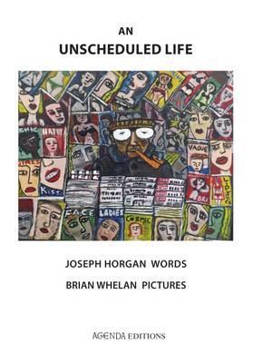 An Unscheduled Life by Joseph Horgan | Goodreads