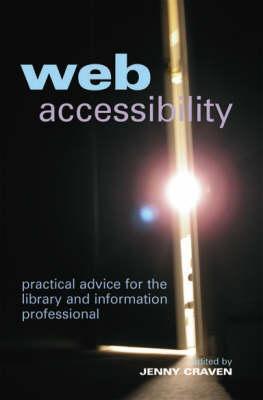 Web Accessibility: Practical Advice for the Library and Information Professional (Facet ...