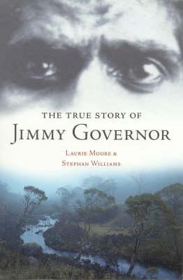The True Story of Jimmy Governor by Laurie Moore | Goodreads