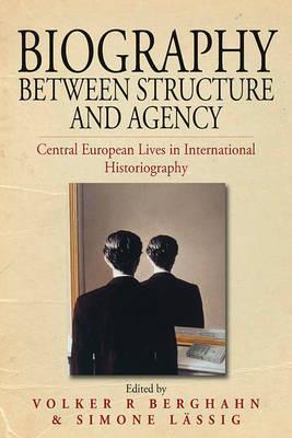 Biography Between Structure and Agency: Central European Lives in ...
