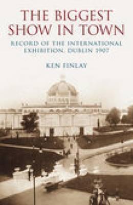 The Biggest Show in Town by Ken Finlay | Goodreads