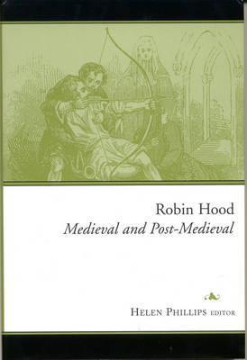 Robin Hood: Medieval and Post-Medieval by Helen Phillips | Goodreads