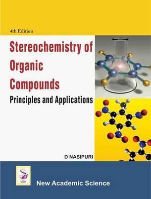 Stereochemistry of Organic Compounds: Principles and Applications by D ...