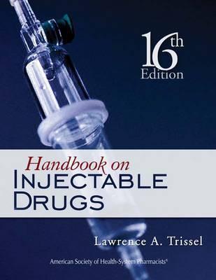 Handbook on Injectable Drugs by Lawrence A Trissel FASHP | Goodreads