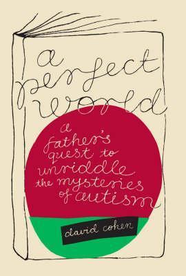 A Perfect World by David Cohen | Goodreads