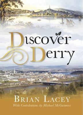Discover Derry by Brian Lacey | Goodreads