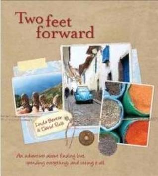 Two Feet Forward: An Adventure about Finding Love, Spending Everything ...
