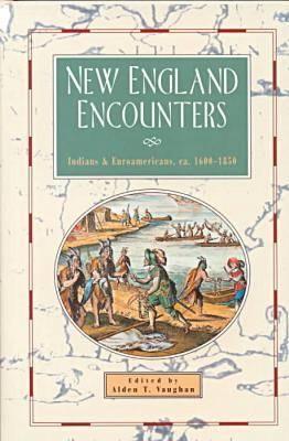 New England Encounters: Indians and Euroamericans, ca. 1600-1850 by ...