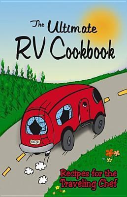The Ultimate RV Cookbook: Recipes for the Traveling Chef by G&R ...