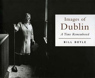 Images Of Dublin by Bill Doyle | Goodreads
