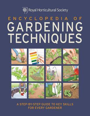Encyclopedia of Gardening Techniques: A Step-By-Step Guide to Key ...
