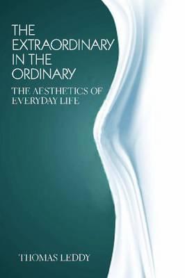 The Extraordinary in the Ordinary: The Aesthetics of Everyday Life by ...