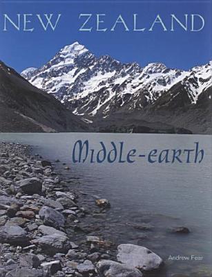 New Zealand: Middle-Earth by Andrew Fear | Goodreads