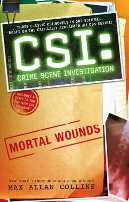 Mortal Wounds (CSI, Books 1-3) by Max Allan Collins | Goodreads