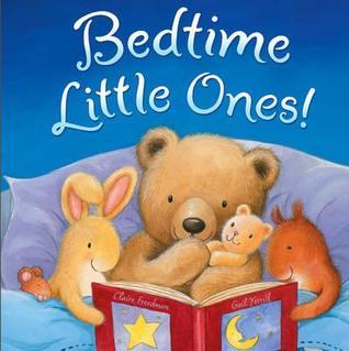 Bedtime, Little Ones! by Claire Freedman | Goodreads