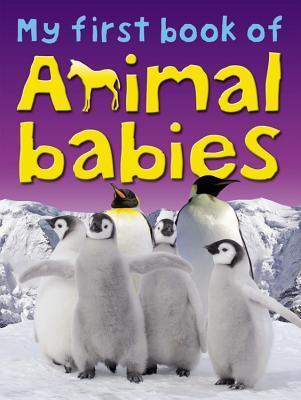 My First Book of Animal Babies by Miranda Smith | Goodreads