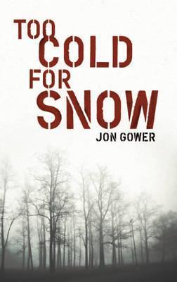 Too Cold for Snow by Jon Gower | Goodreads