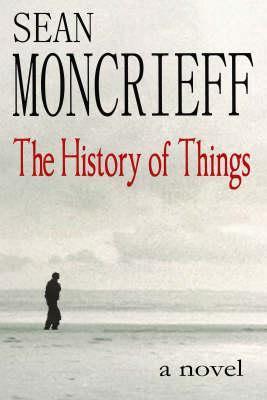 History of Things by Sean Moncrieff | Goodreads