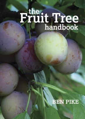 The Fruit Tree Handbook by Ben Pike | Goodreads