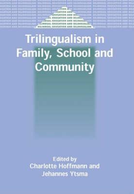 Trilingualism in Family, School and Community by Charlotte Hoffmann ...