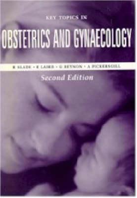 Title: Key Topics in Obstetrics and Gynaecology by R. Slade | Goodreads