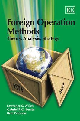 Foreign Operation Methods: Theory, Analysis, Strategy by Lawrence S ...