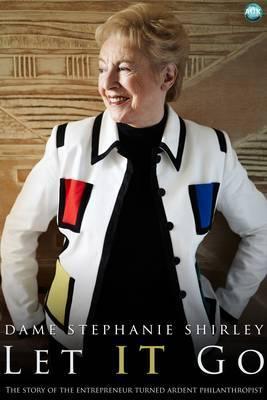 Let It Go: The Memoirs of Dame Stephanie Shirley by Stephanie Shirley ...