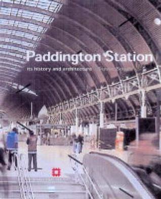 Paddington Station: Its History and Architecture by Steven Brindle ...