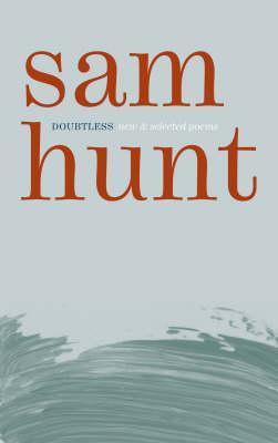 Doubtless: New and Selected Poems by Sam Hunt | Goodreads