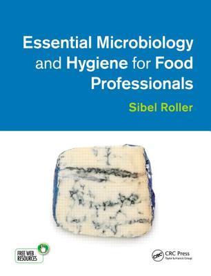 Essential Microbiology and Hygiene for Food Professionals by Sibel ...