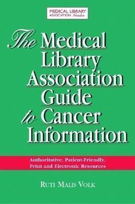 Medical Library Association Guide to Cancer Resources: Authoritative ...